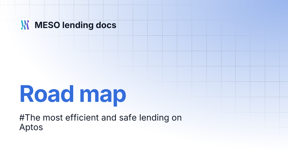 Road map | MESO lending docs